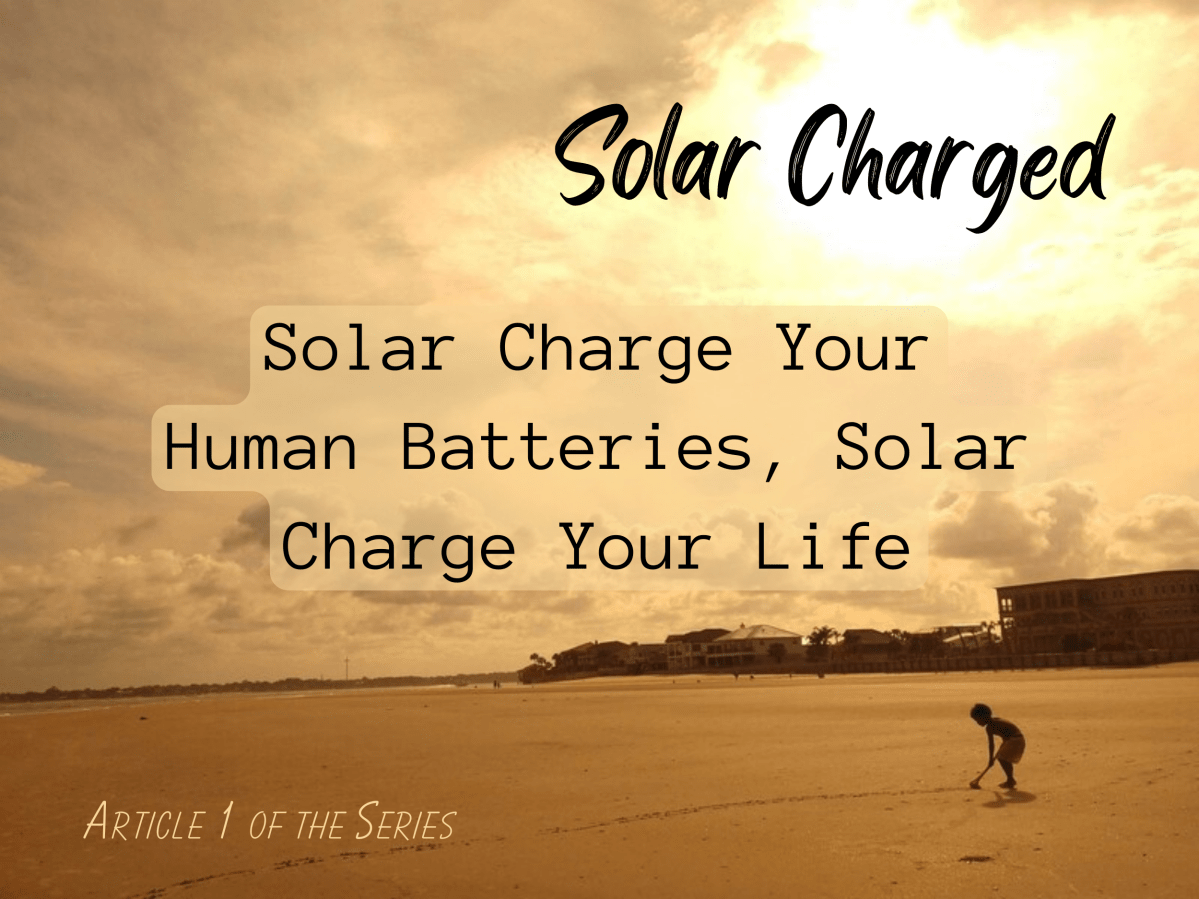 Solar Charge Your Human Batteries, Solar Charge Your Life – Angle ...