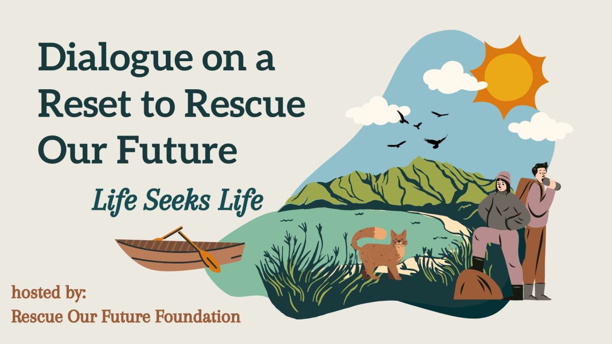 Dialogue on a Reset to Rescue Our Future – Life Seeks Life – Ways to ...