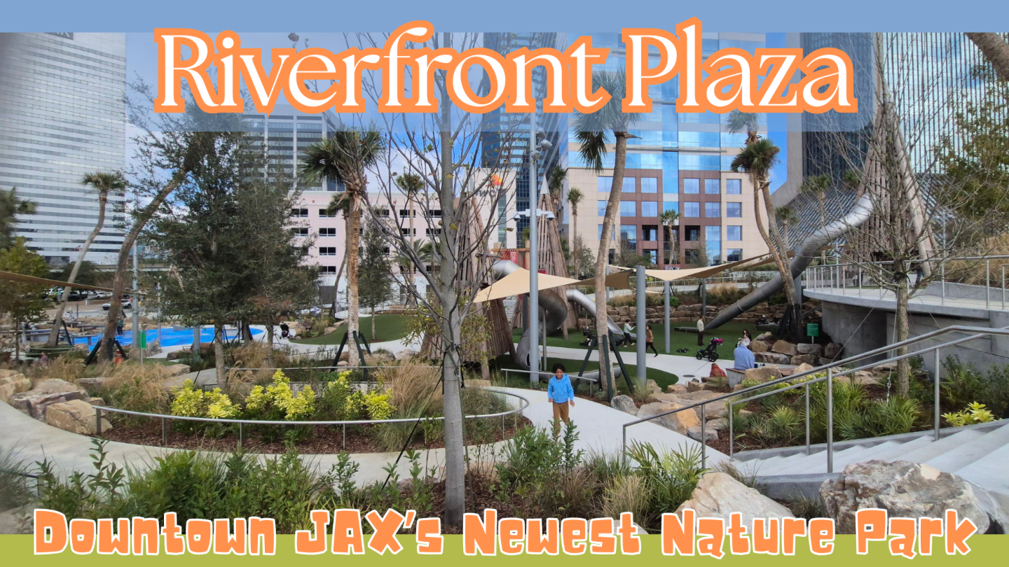 Riverfront Plaza: Downtown Jax’s Newest Nature Park – Angle & Perspective